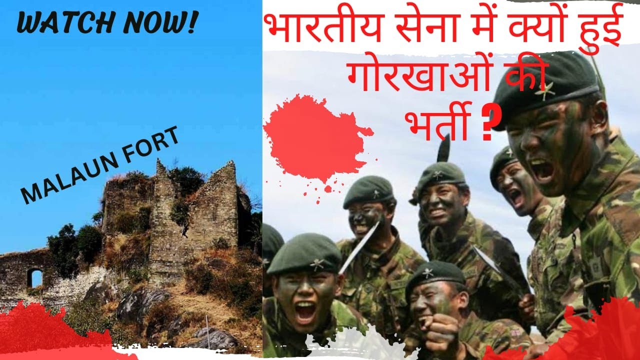 Chandigarh to Malaun Fort - The Story of the Birth of Gorkha Rifles in ...