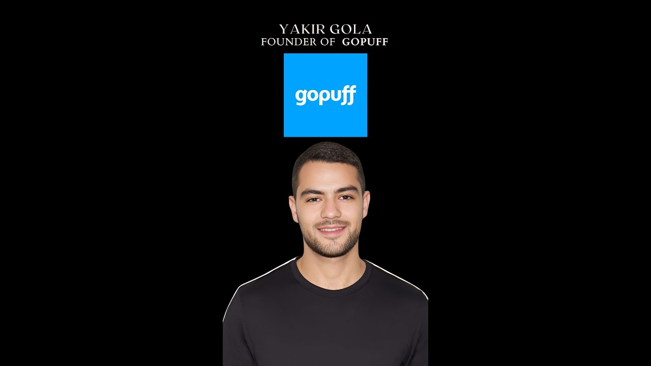 This Guy made $4 Billion Empire, The Inspiring Story of Go Puff's Founder Yakir Gola - YouTube