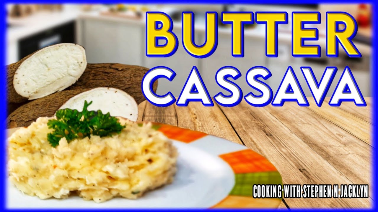 How to make Butter Cassava (Manioc / Yuca) - YouTube