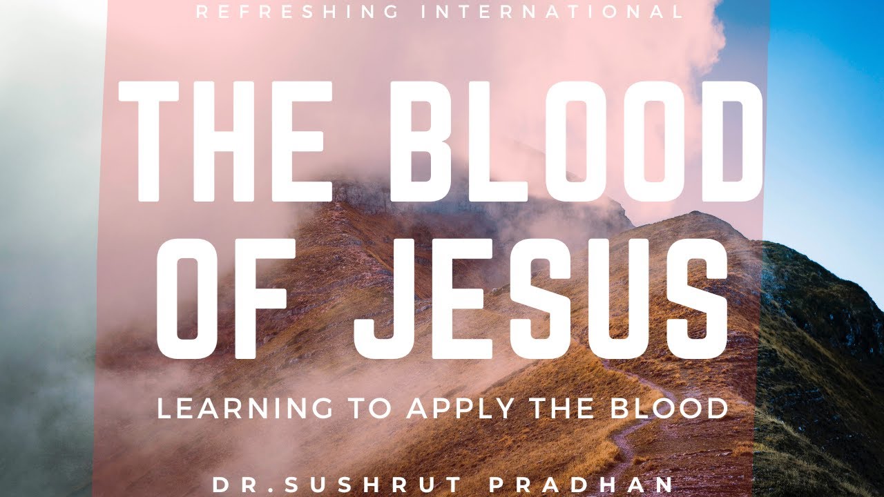 Sunday Message | The Blood of Jesus -2 | Learning to apply the blood ...