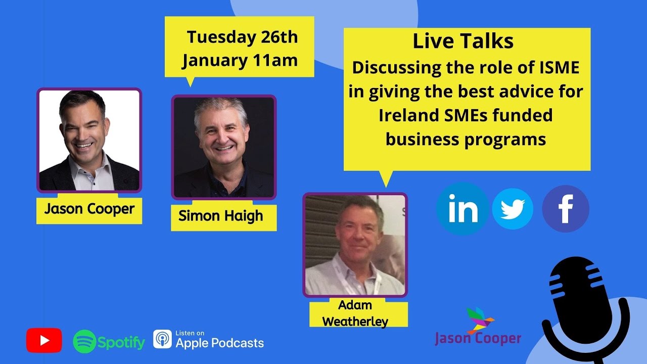 Live Talks with Adam Weatherley from ISME Ireland and Simon Haigh ...