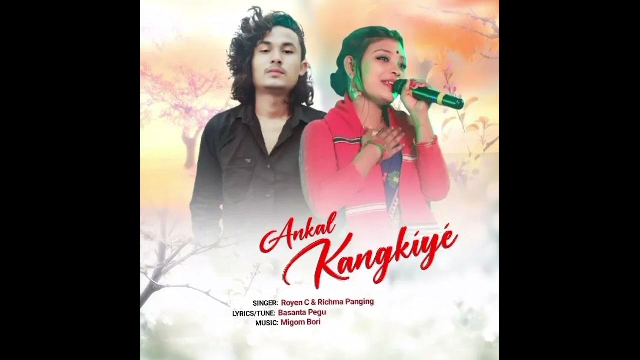ANKAL KANGKÍYÉ II ROYEN CHUNGKRANG & RICHMA PANGING NEW MISING SONG 2025 - YouTube