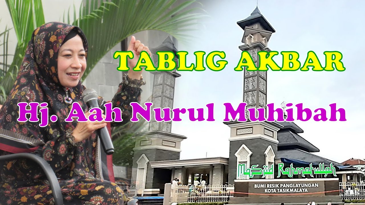 TABLIG AKBAR USTDZ HJ. AAH NURUL MUHIBAH DI MASJID RAHMATULLAH BRP KOTA ...