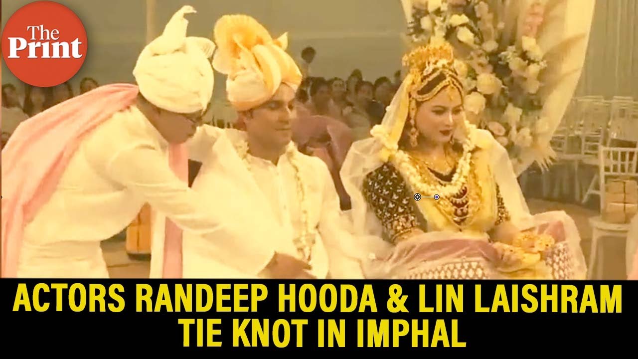 Actors Randeep Hooda & Lin Laishram tie the knot in a traditional ...