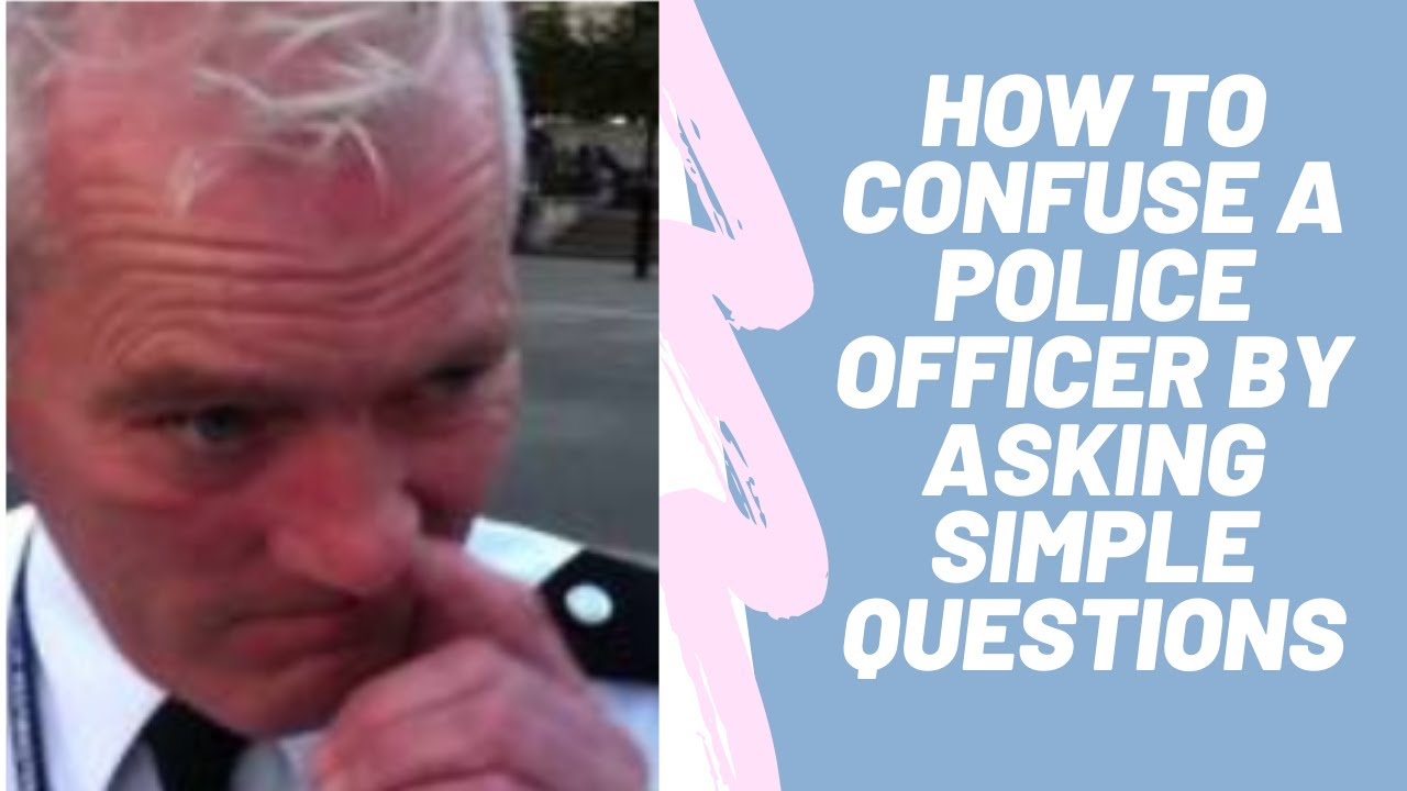 How to confuse a police officer with simple questions.. - YouTube