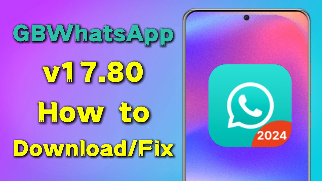 GBWhatsApp Latest Version Update 2024 | v17.76-v17.80 | How to Download ...