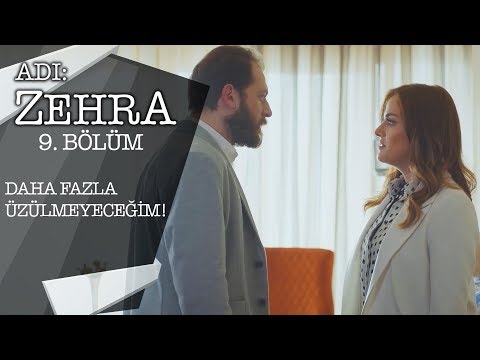 Boşanma kararı! - Adı: Zehra 9.Bölüm