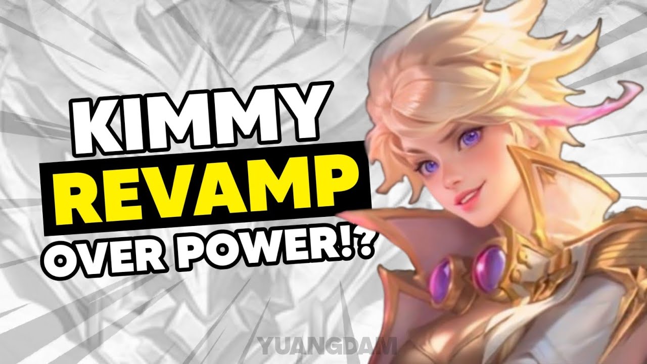 Apakah Kimmy Revamp Over Power? | Mobile legends - YouTube