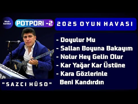 2025 OYUN HAVALARI POTPORi (DOYULUR MU - SALLAN BOYUNA BAKAYIM - NOLUR HEY - KAR YAĞAR KAR ÜSTÜNE)