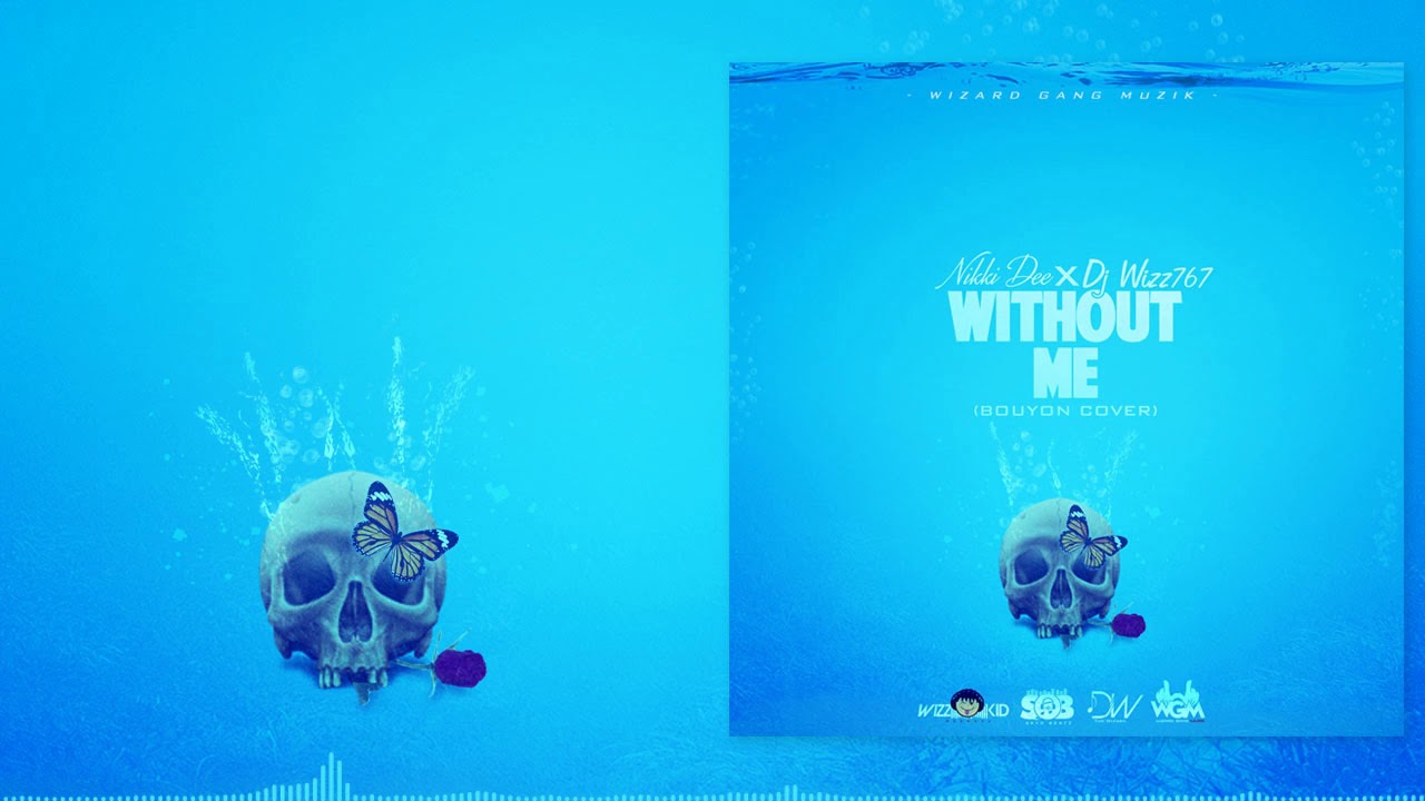 Nikki Dee X Dj Wizz767 - WITHOUT ME (BOUYON COVER) || 2019 Bouyon - YouTube