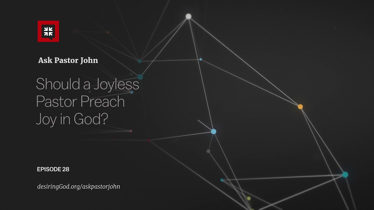 Should a Joyless Pastor Preach Joy in God? - YouTube