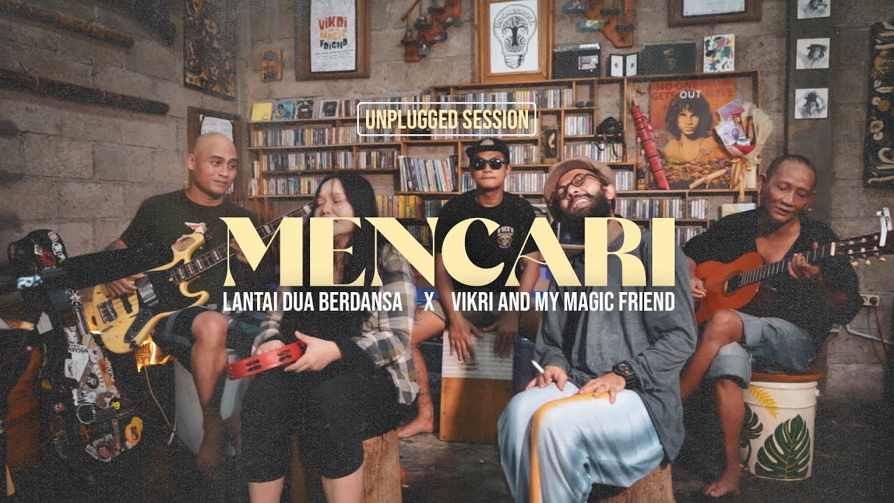 MENCARI - LANTAI DUA BERDANSA | UNPLUGGED SESSION - YouTube