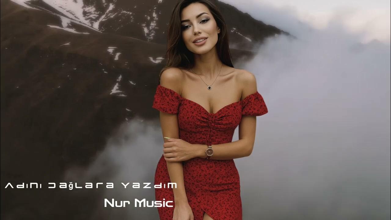 Nur Music Adini Daglara Yazdim 2025 Yeni (Remix Version - YouTube