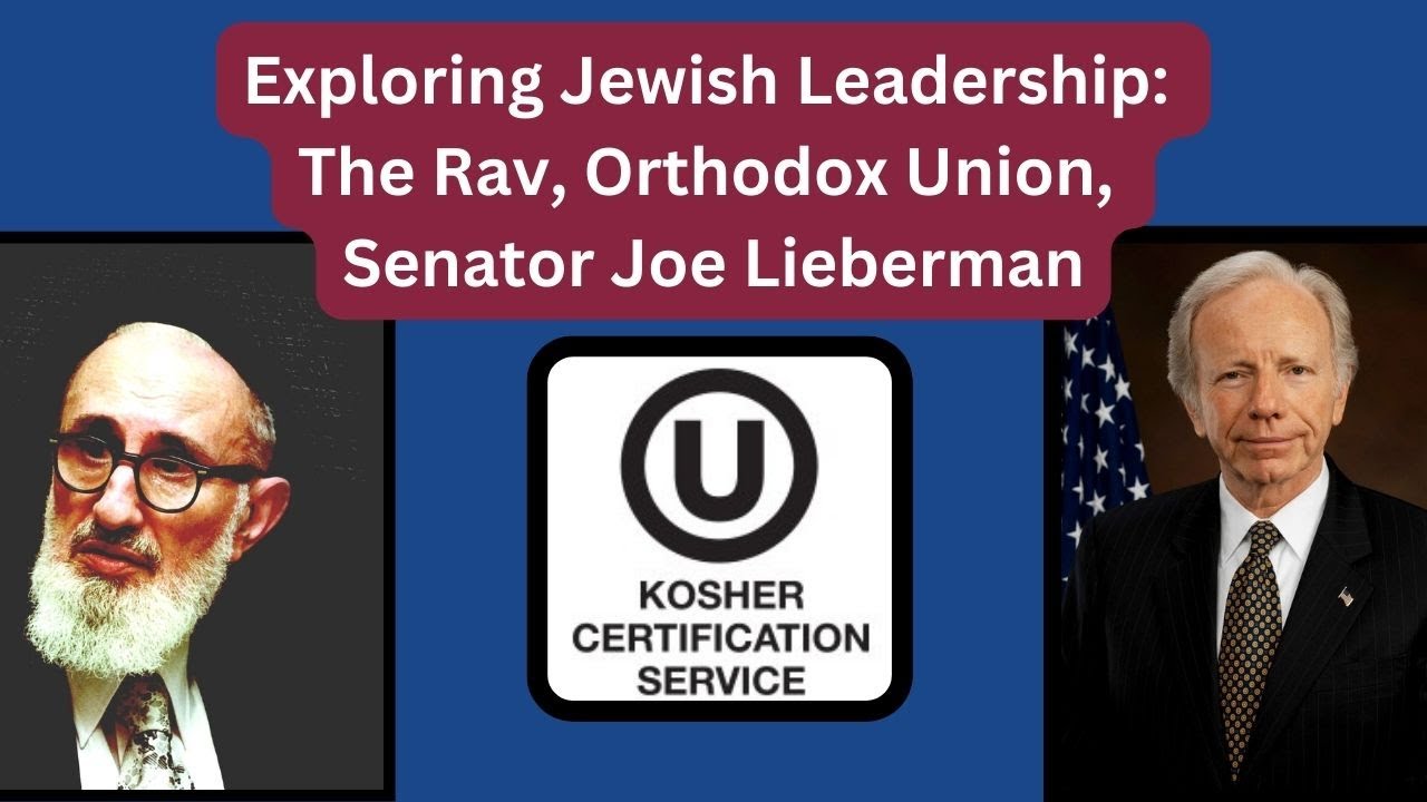 Exploring Jewish Leadership: The Rav, Orthodox Union, Senator Joe ...