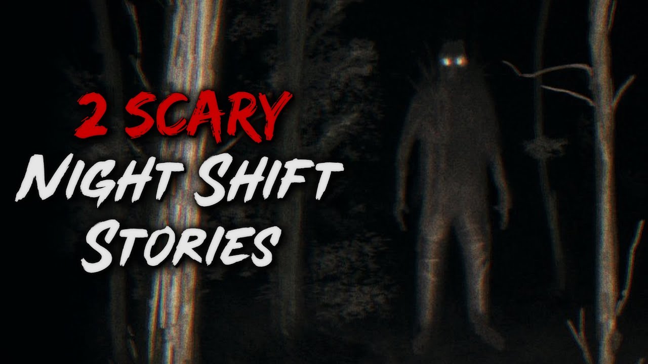 2 Scary TRUE Night Shift Horror Stories - YouTube
