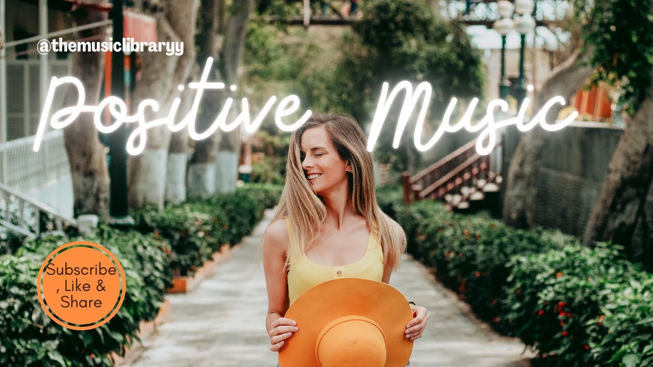Good Vibes Music Morning Music For Positive Energy Happy Songs For good-vibes-music-morning-music-for-positive-energy-happy-songs-for
