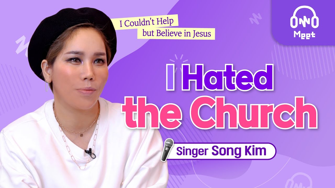 Singer Song Kim | I Couldn't Help but Believe in Jesus - YouTube