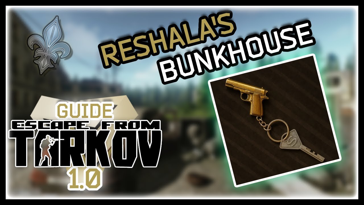 QC/FR - Guide Tarkov 1.0 - La nouvelle clé Reshala's Bunkhouse! - YouTube