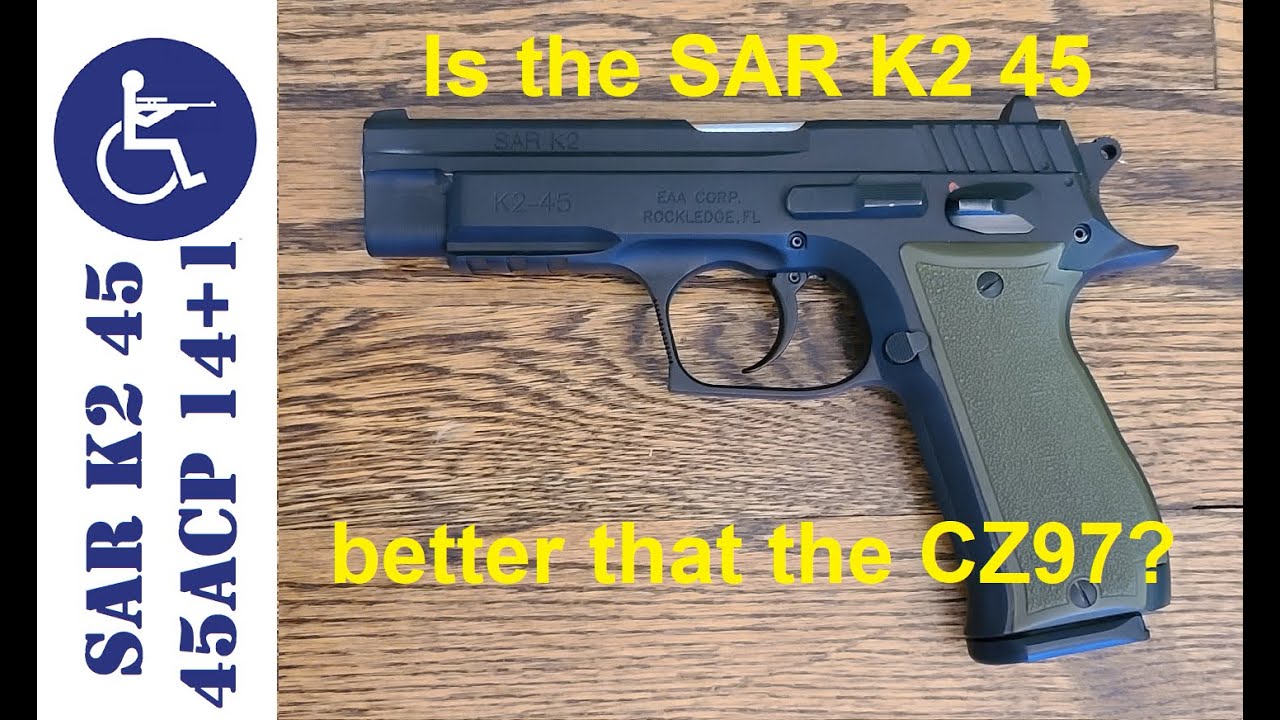 SAR K2 45 ACP 14+1 rounds, Is it better than the CZ97? #SAR K245, #SAR ...