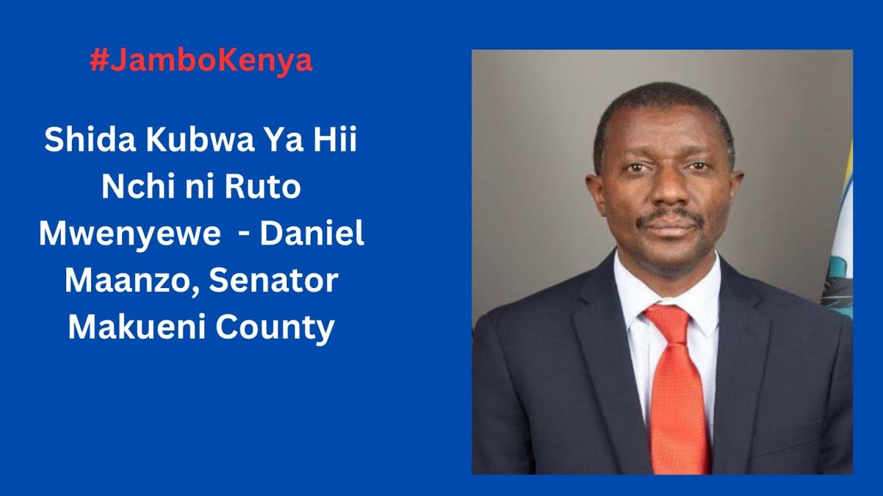 Shida kubwa ya hii nchi ni Ruto Mwenyewe - Daniel Maanzo, Senator ...