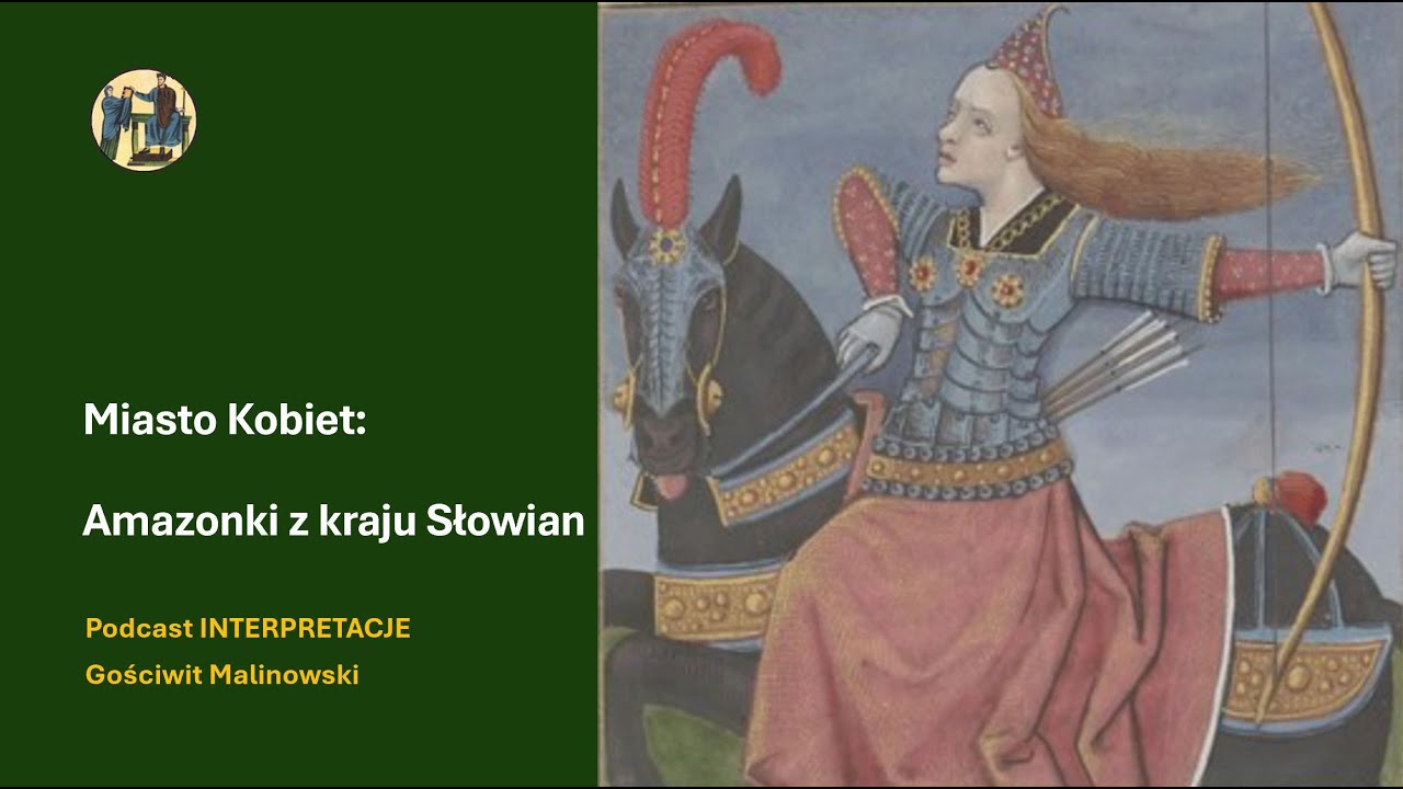 132 Miasto Kobiet: Amazonki z kraju Słowian - YouTube