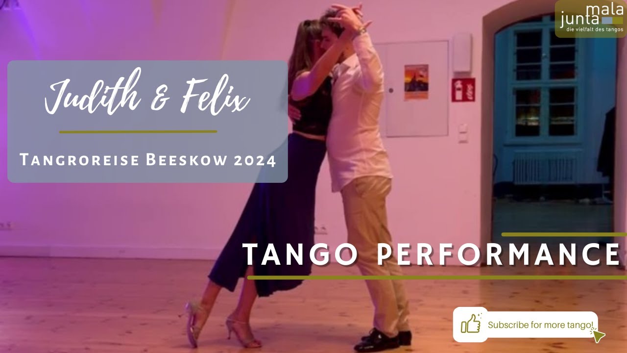 Mala Junta - Tango-Performance - Judith & Felix - Tangoreise Beeskow ...