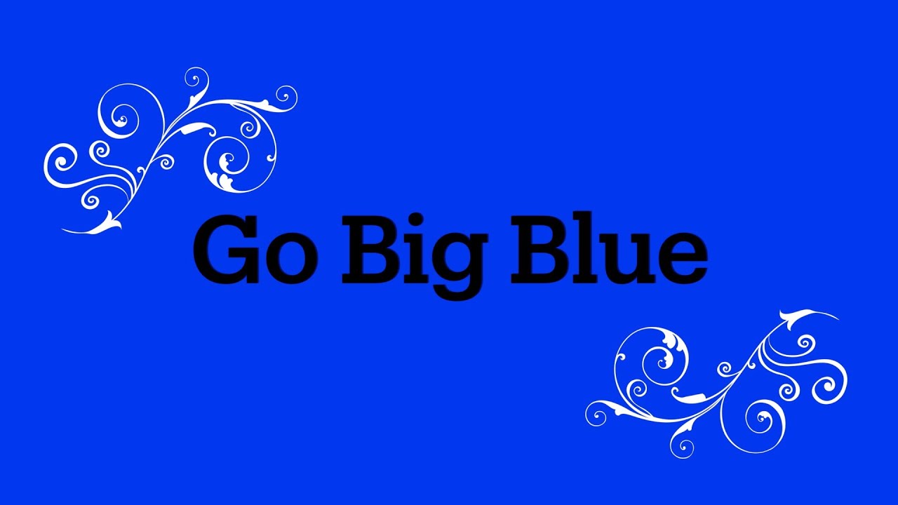 Go, Big Blue - YouTube