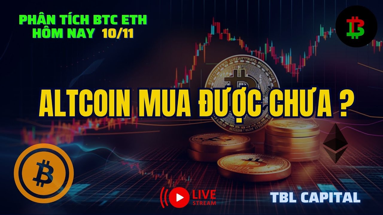 🔥 TBL CAPITAL LIVE 10/11 : ALTCOIN MUA ĐƯỢC CHƯA ? - YouTube