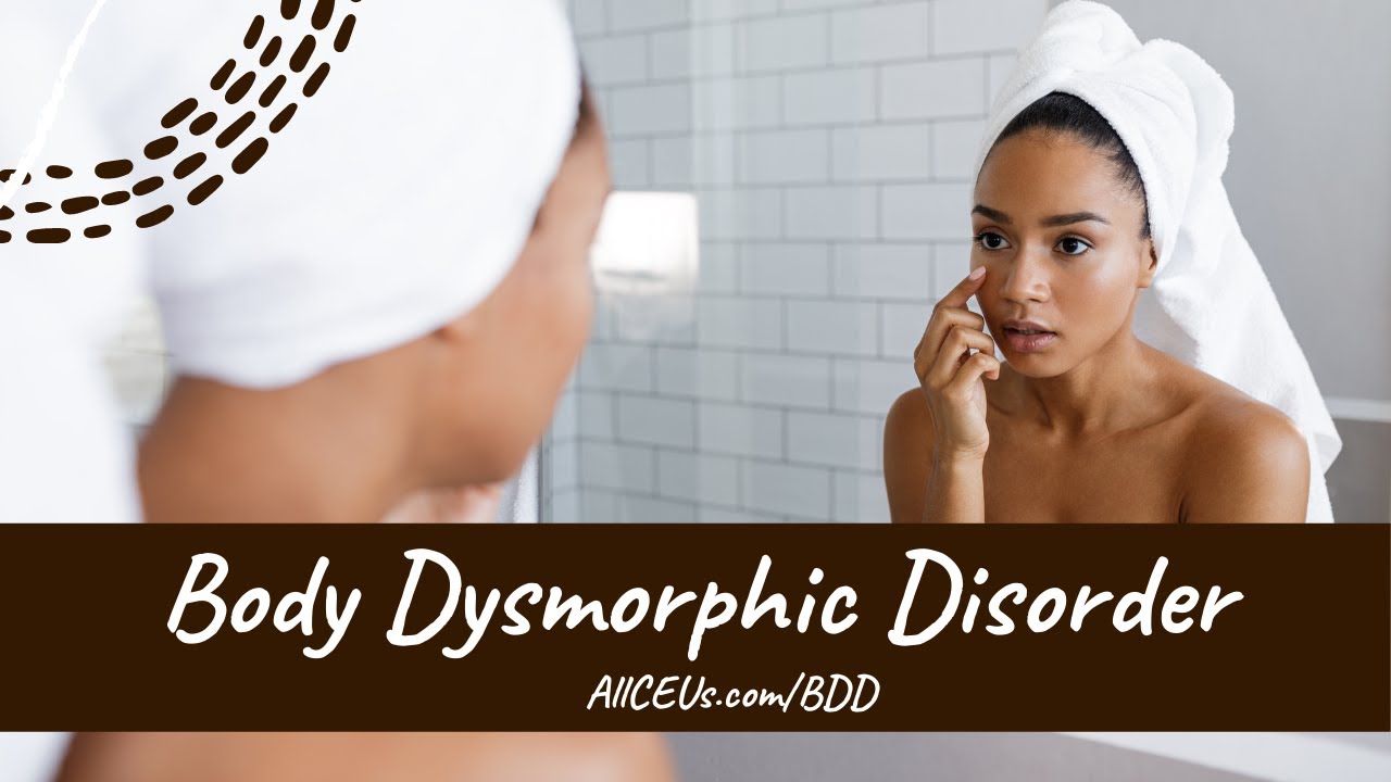 Body Dysmorphic Disorder | NCMHCE Exam Review | Clinical Issues - YouTube
