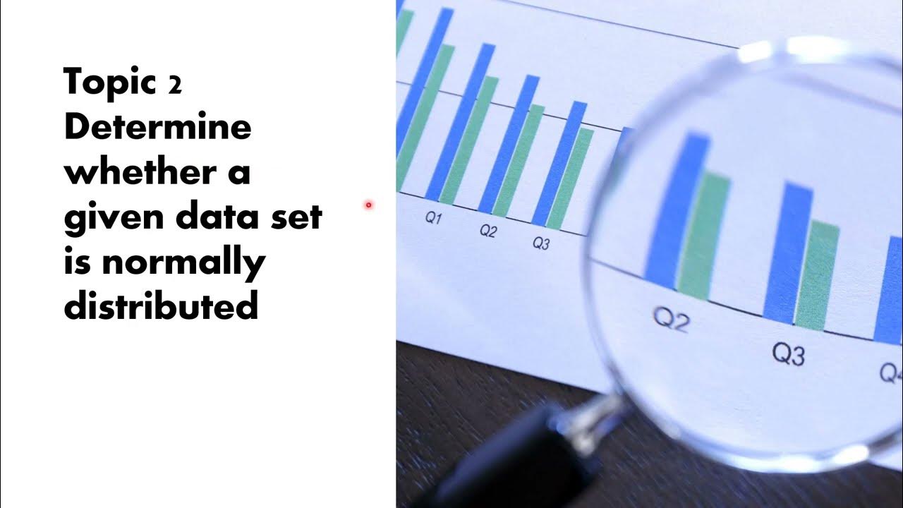 Topic 2 - Determine whether a given data set is normally distributed ...