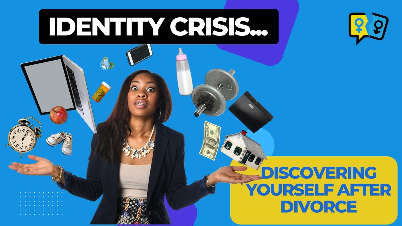 Identity After Divorce: Rediscovering Yourself Again - YouTube