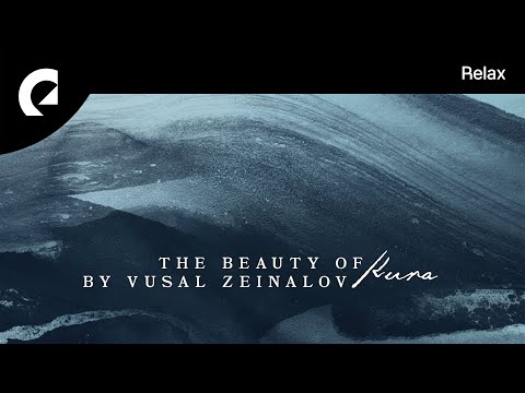 Vusal Zeinalov - Beauty Of Kura