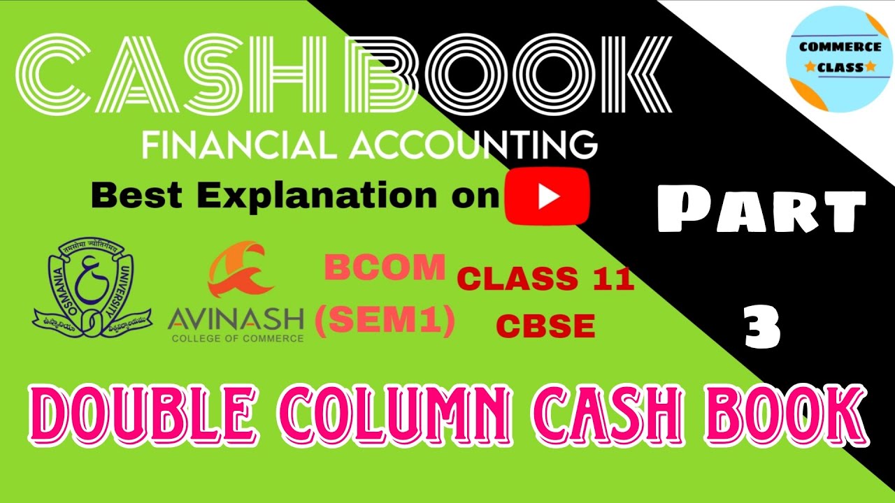 Cash book| Part 3| Double column| 10min| one shot| bcom(sem1)| osmania ...
