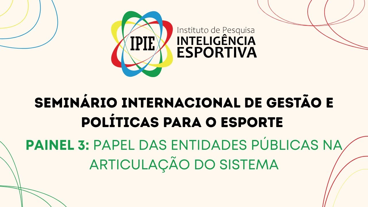 6º SIGPE - PAINEL 3: Papel das entidades públicas na articulação do ...