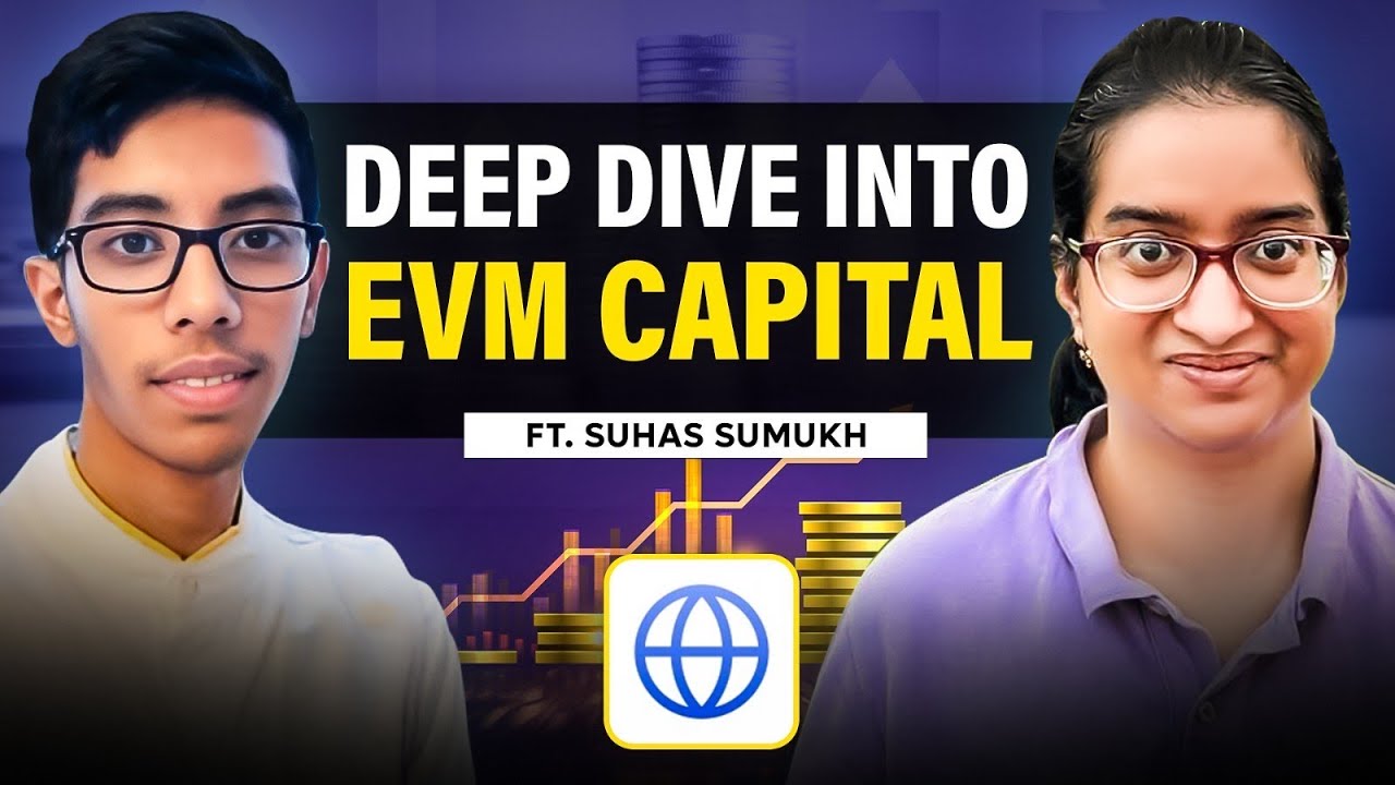 Deep Dive on EVM Capital Ft Suhas Sumukh - YouTube