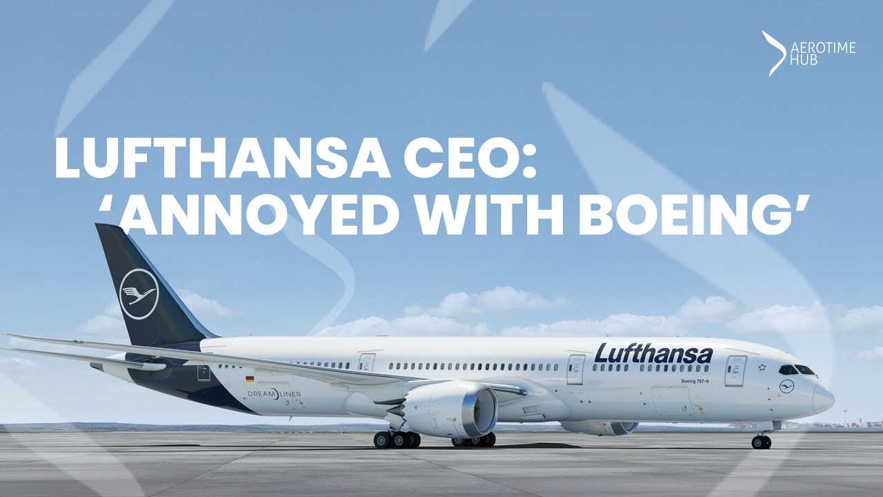 ‘Extremely Annoying’: Lufthansa CEO Says Boeing Mess Cost Firm ‘A Lot ...