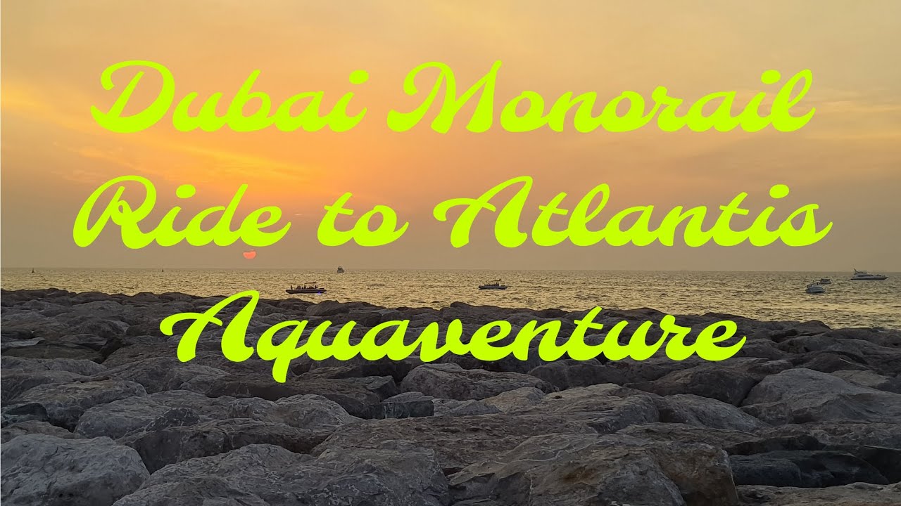 Dubai Monorail || View from Monorail || Atlantis Palm Island || - YouTube