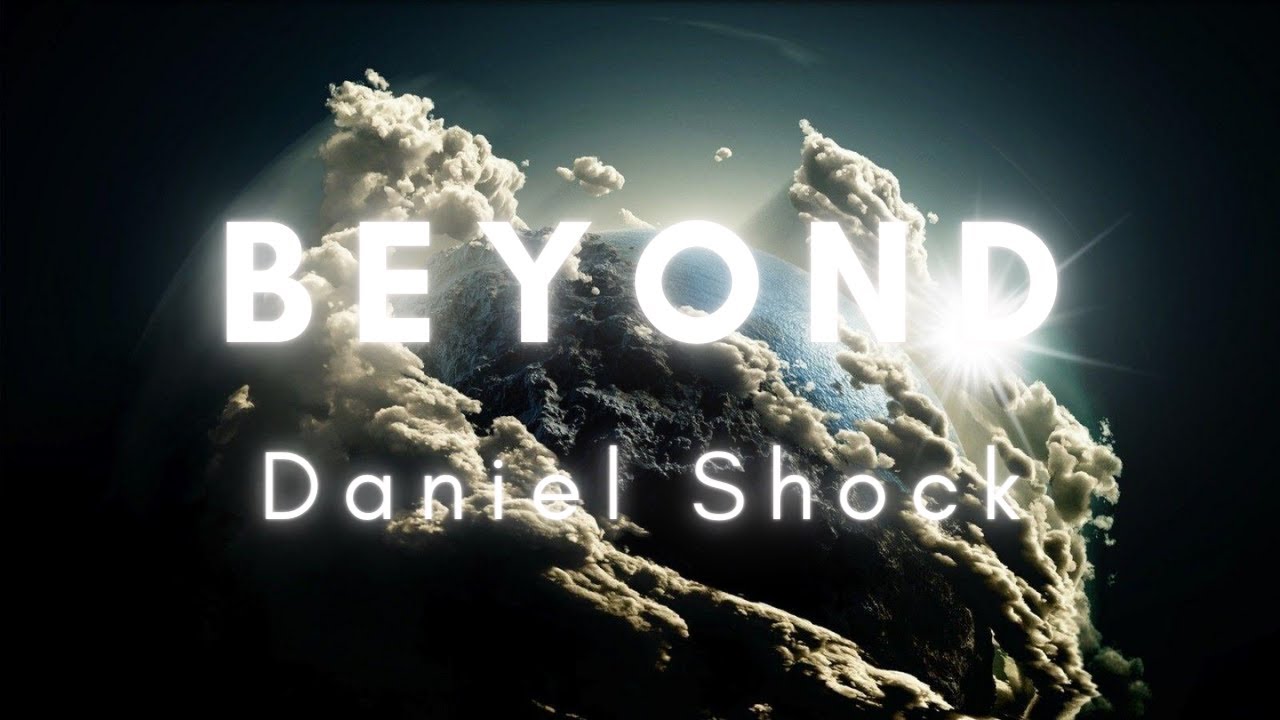 BEYOND - Daniel Shock - YouTube