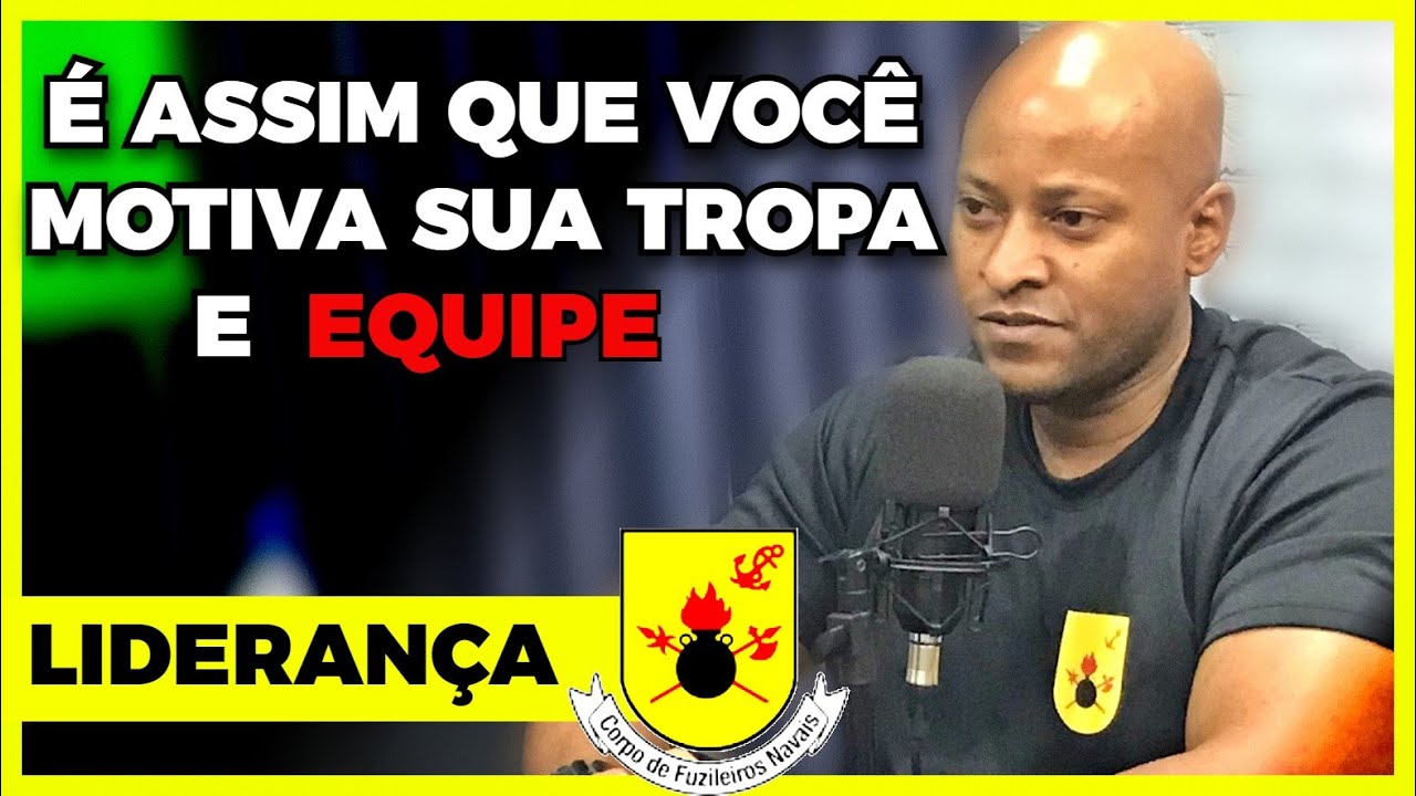CAPITÃO DE MAR E GUERRA FUZILEIRO NAVAL EXPLICA COMO MANTER A TROPA MOTIVADA - YouTube