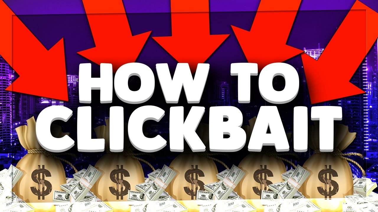 HOW TO CLICKBAIT - YouTube