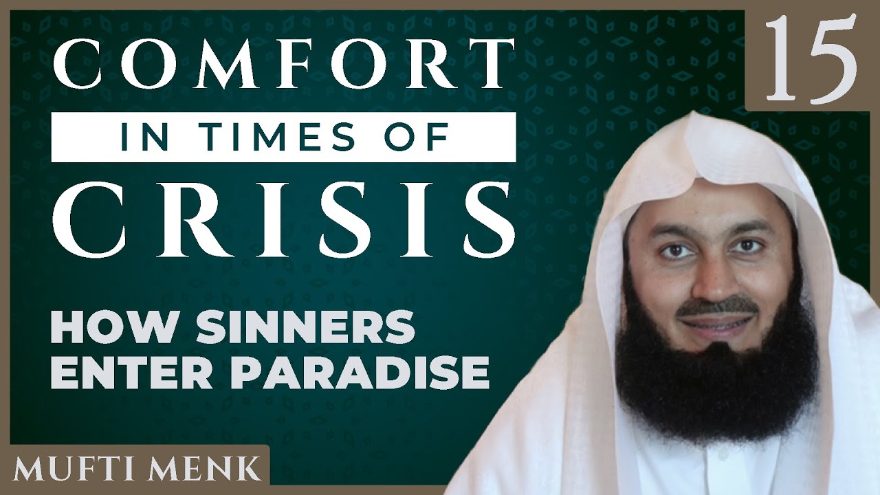 Comfort in Times of Crisis - Episode 15 - How Sinners Enter Paradise ...
