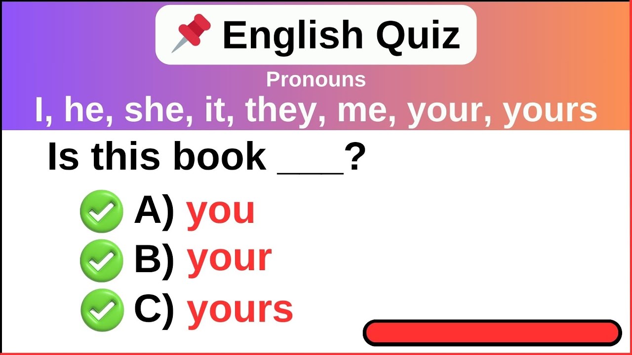 English Grammar Quiz: Pronouns – I, he, she, it, me, your, yours ...