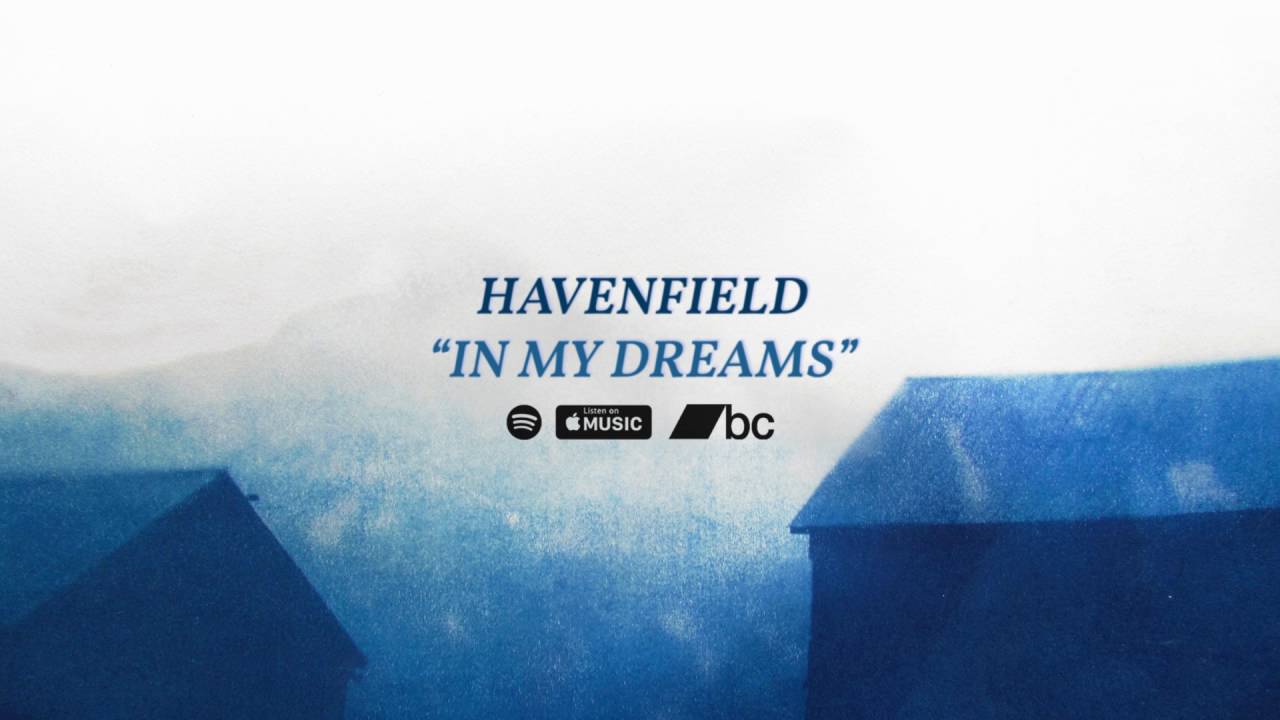 Havenfield - In My Dreams [Official Stream] - YouTube