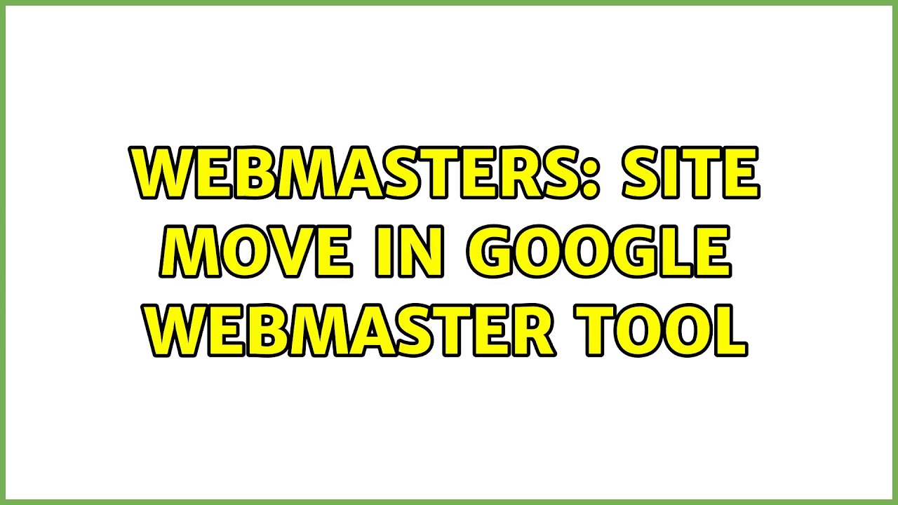 Webmasters Site Move In Google WebMaster Tool YouTube Webmasters Site Move In Google WebMaster Tool YouTube