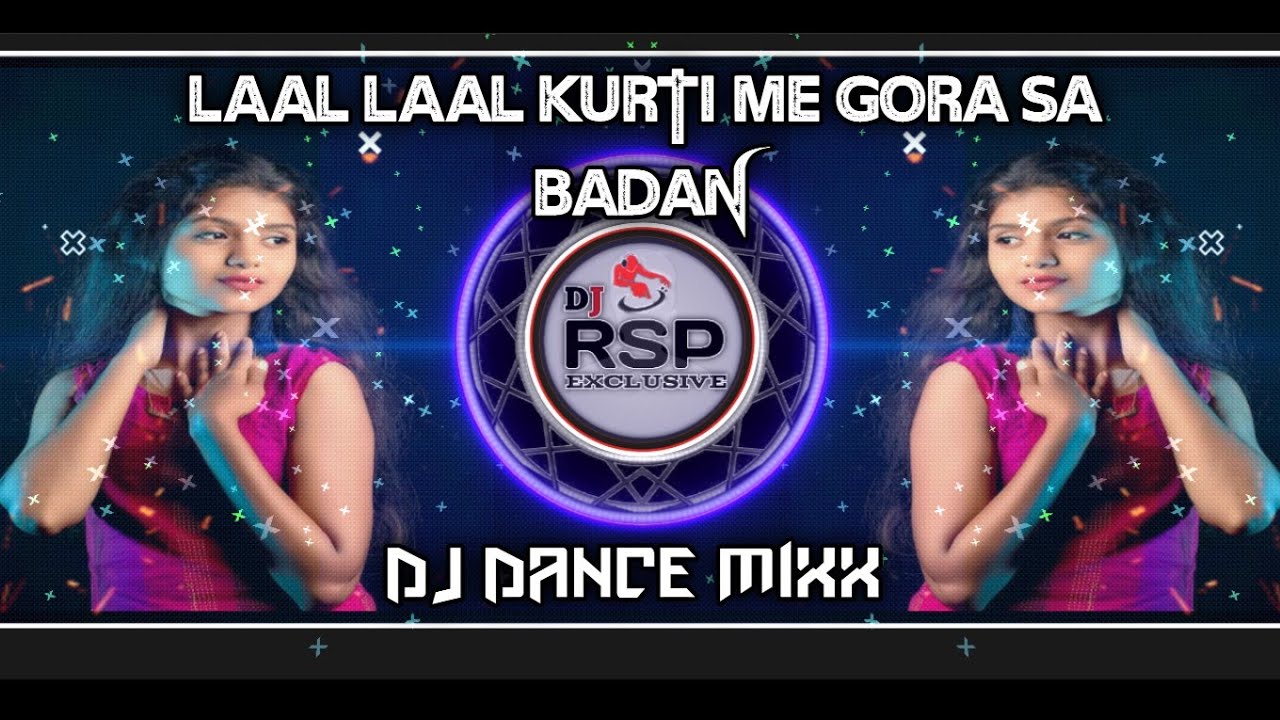 Gora Sa Badan - Lal Lal Kurti Me Dj Jbp Dance Bass Mixx Dj Rsp ...