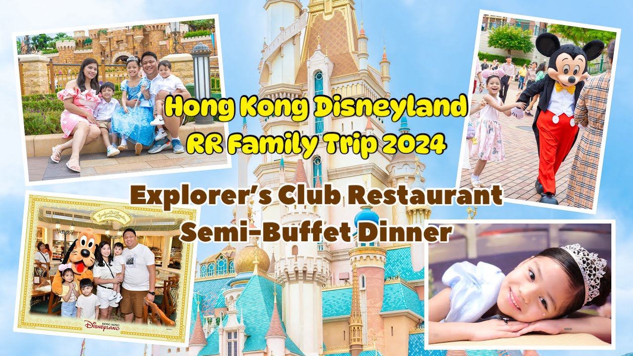 Hong Kong Disneyland - Explorer’s Club Restaurant (Semi-Buffet Dinner ...
