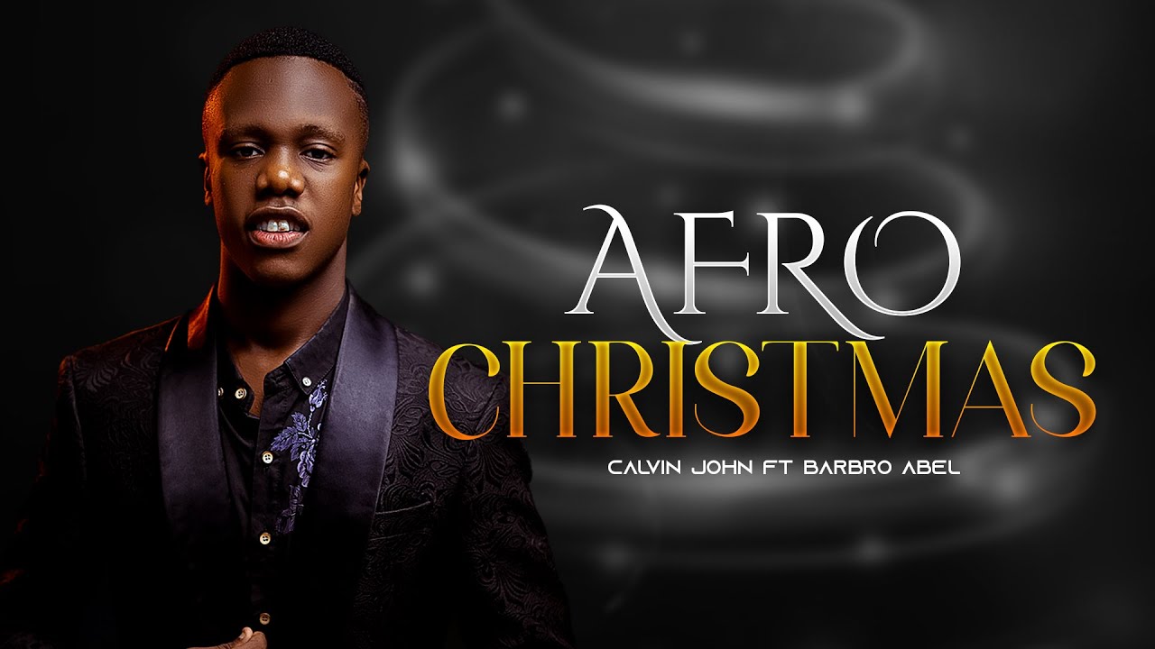 Calvin John ft Barbro Abel - Afro Christmas ( Official Music Video ...