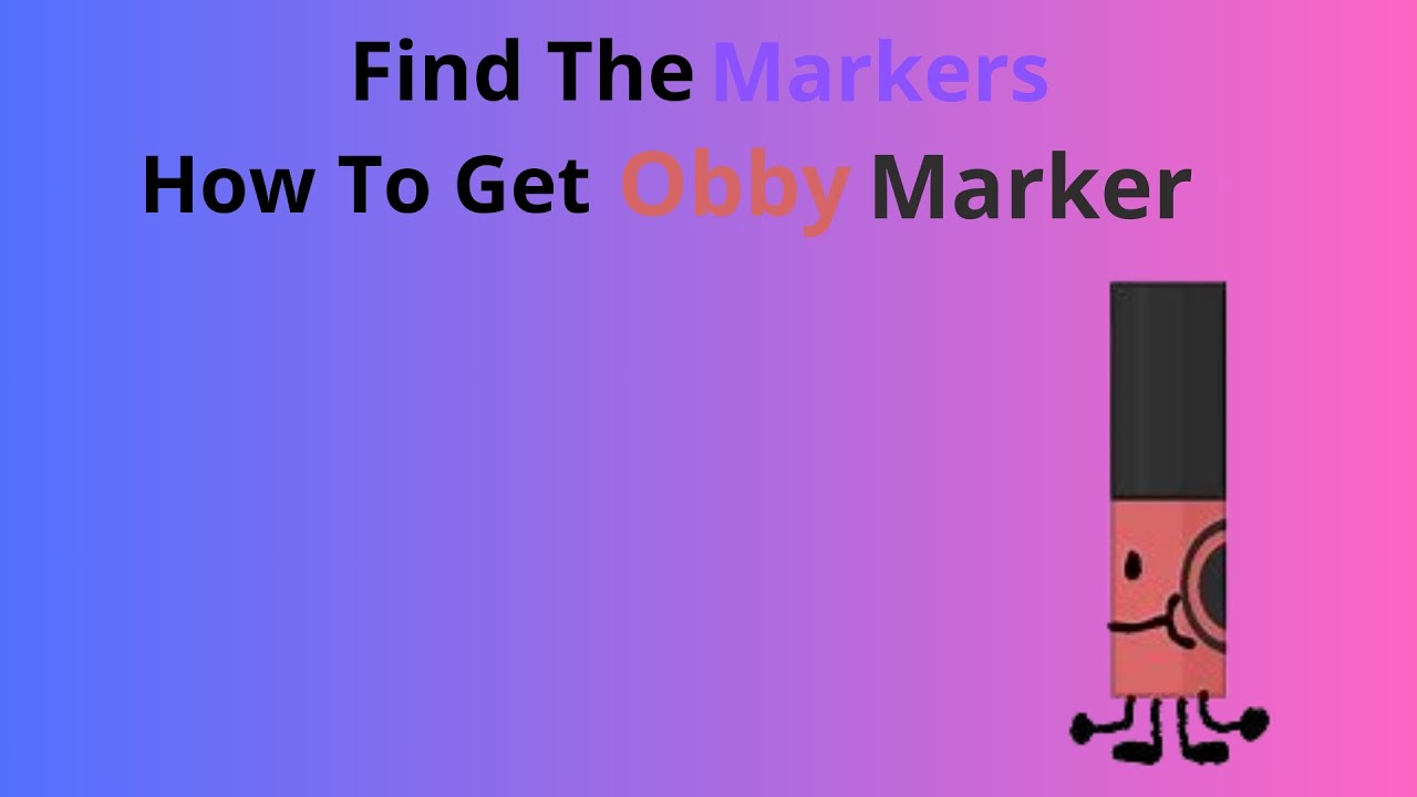 Find The Markers How To Get Obby Marker - YouTube