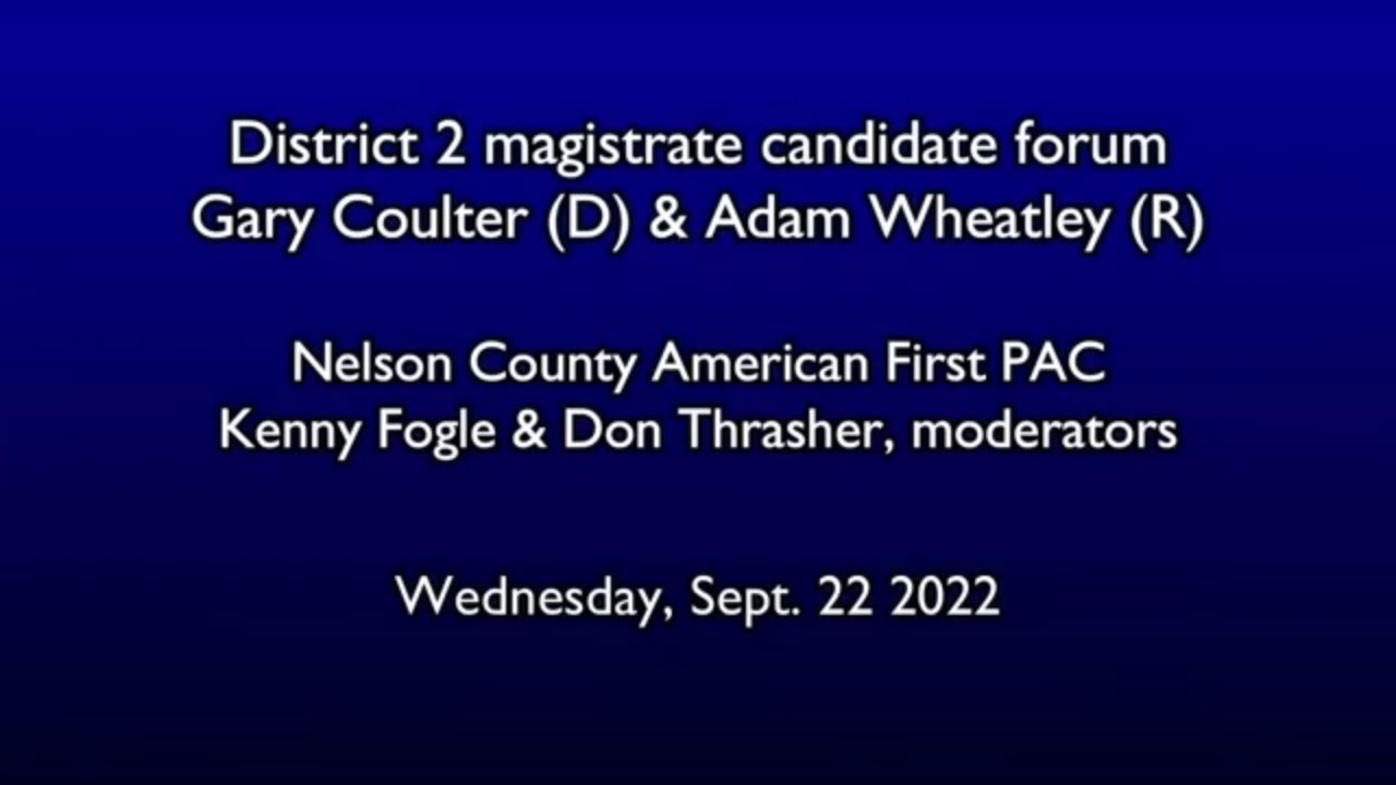Nelson County District 2 magistrate debate, Gary Coulter (D) and Adam ...