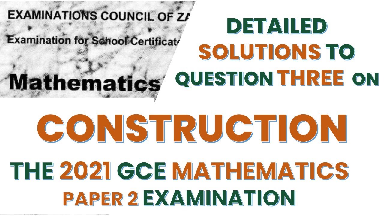 2021 GCE Mathematics P2 Q3 Construction - YouTube